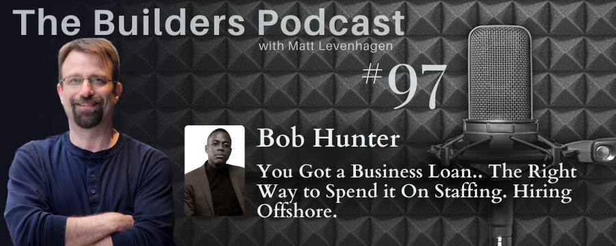 Episode 97: Bob Hunter - You Got a Business Loan.. The Right Way to ...