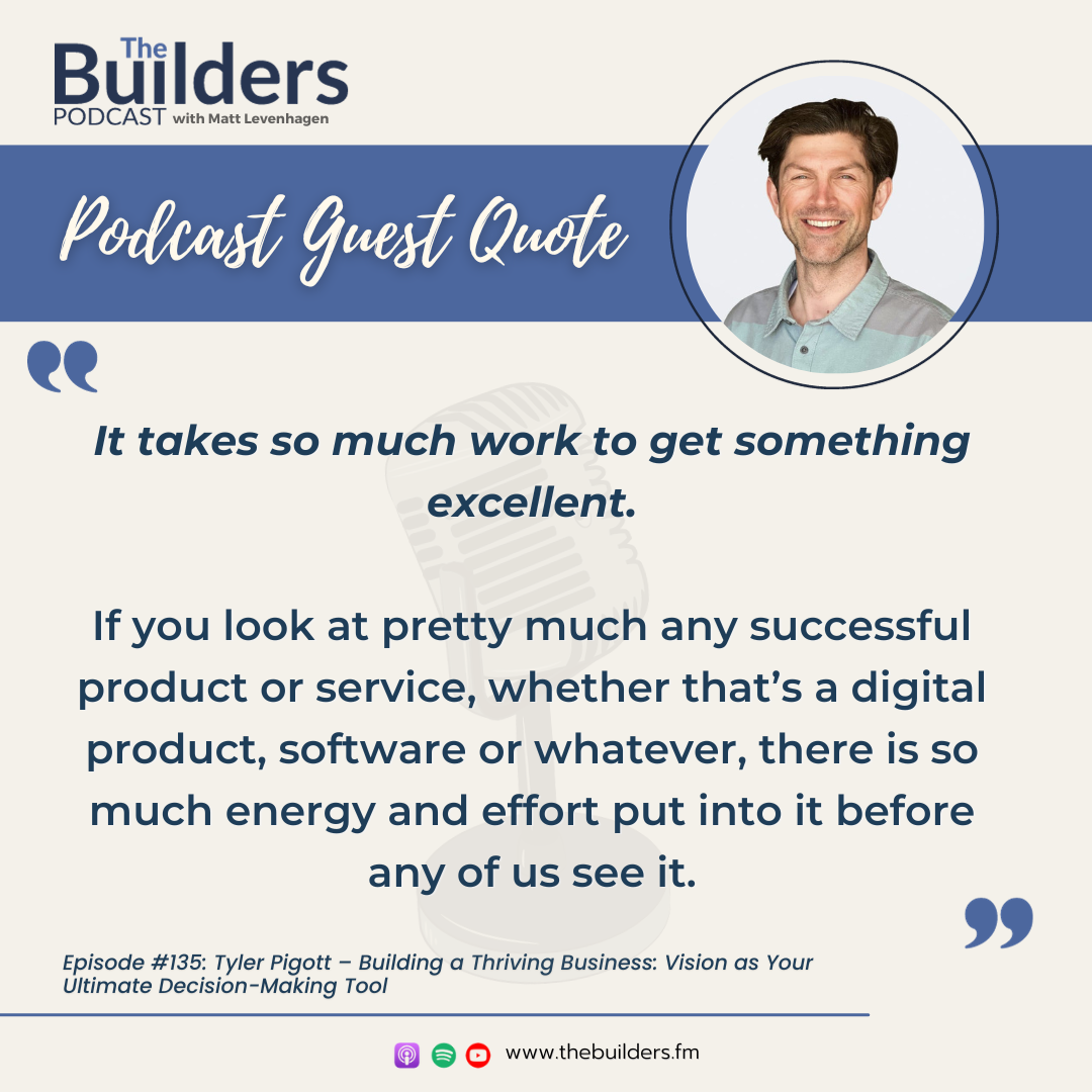 Episode 135: Tyler Pigott - Building a Thriving Business: Vision as ...