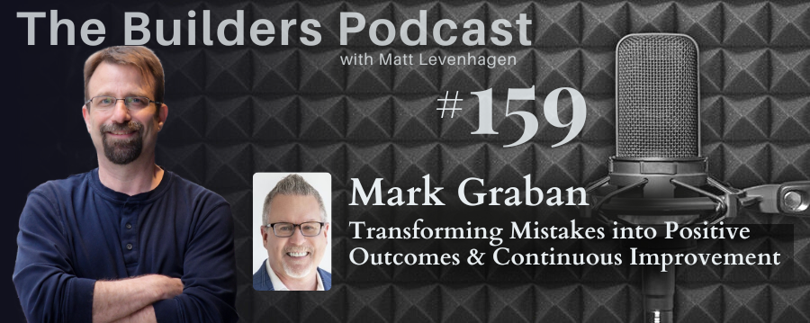 Episode 159: Mark Graban - Transforming Mistakes into Positive Outcomes ...