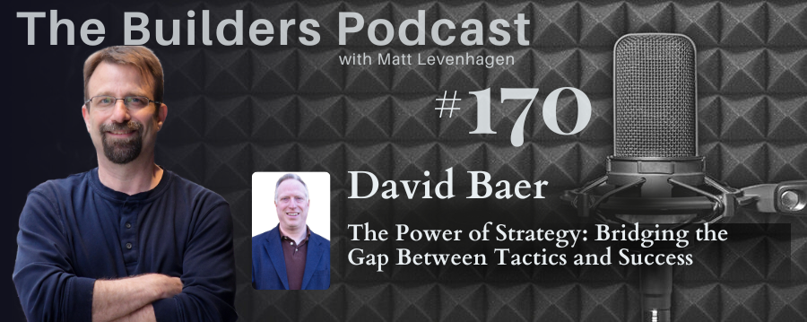 Episode 170: David Baer - The Power of Strategy: Bridging the Gap ...