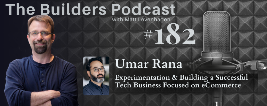 Episode 182: Umar Rana - Experimentation to Building a Successful Tech ...